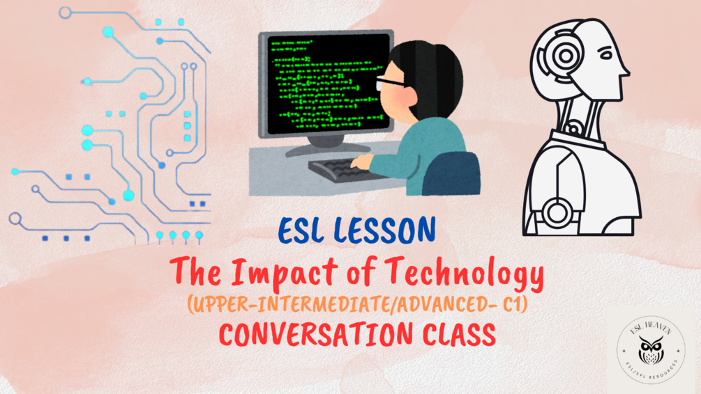 ESL LESSON UPPER-INTERMEDIATE/ADVANCED (C1) - THE IMPACT OF TECHNOLOGY