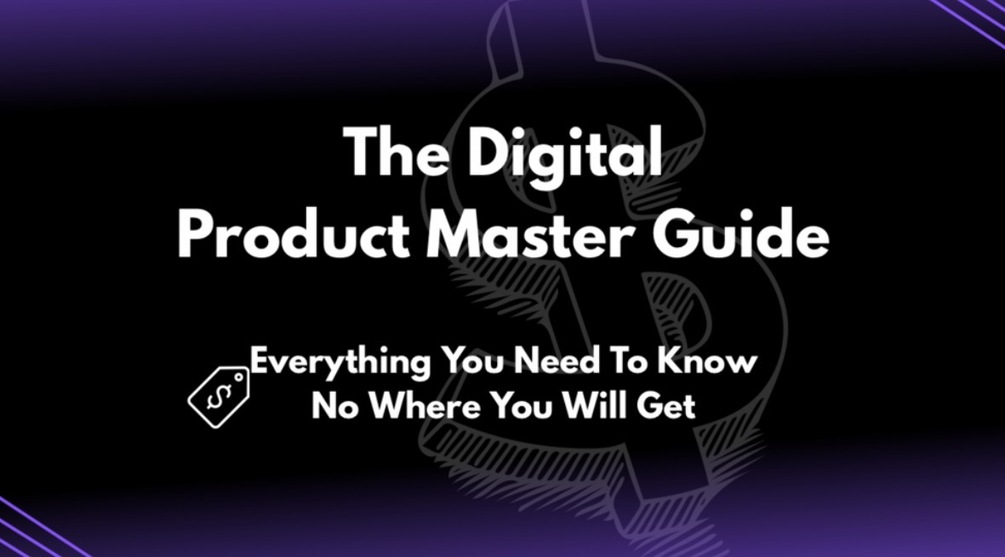 Digital Product Master Guide