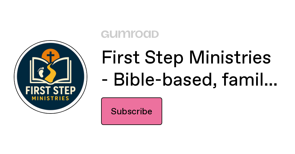 First Step Ministries - Bible-based, family-focused, ready-to-print.