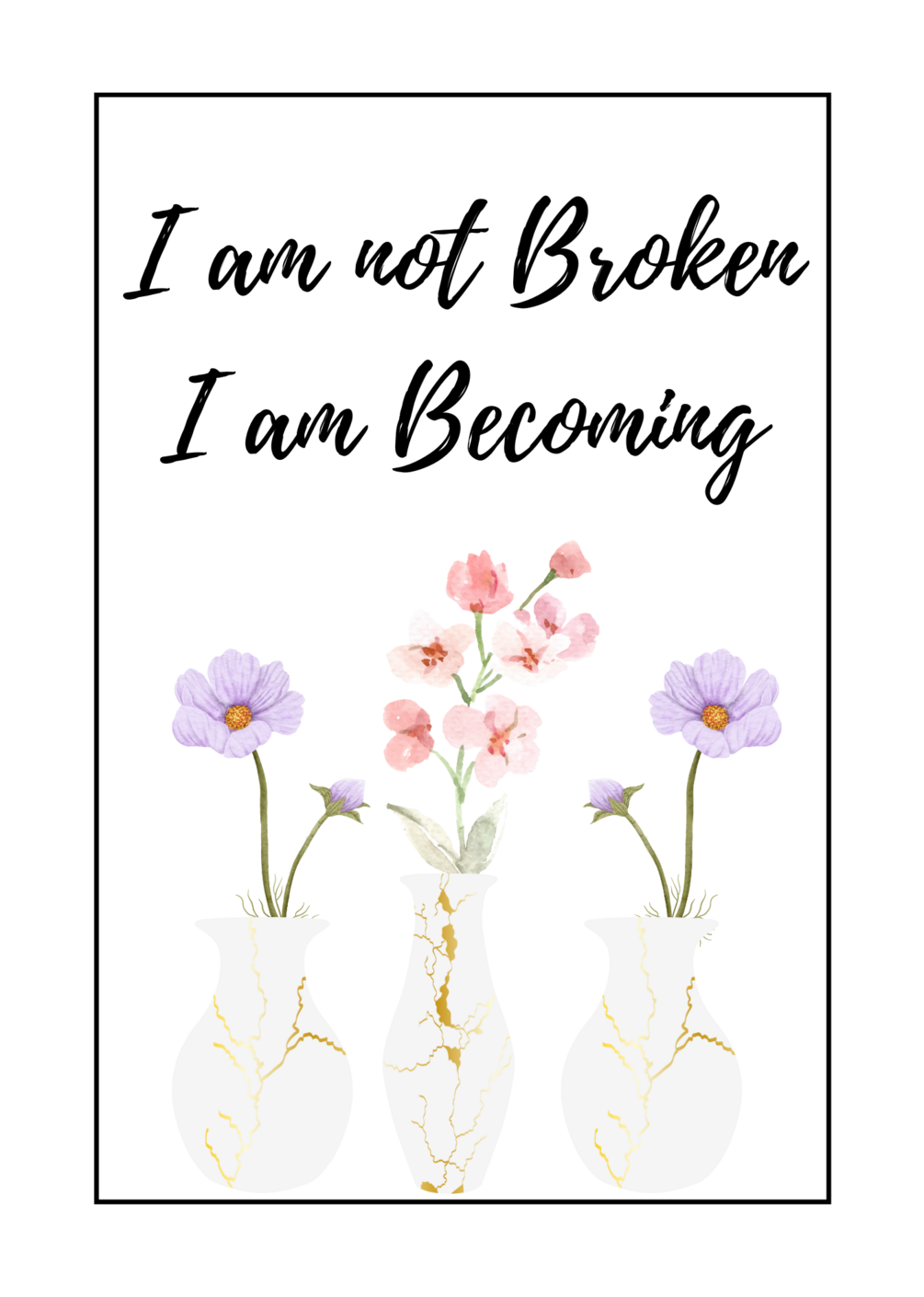 FREE printable “I am not broken, I am becoming.” - Pure Within Feminine