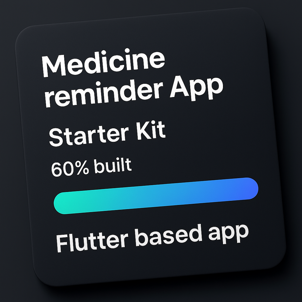 Flutter Medicine Reminder App (MediMate) – Starter Kit (60% Complete)