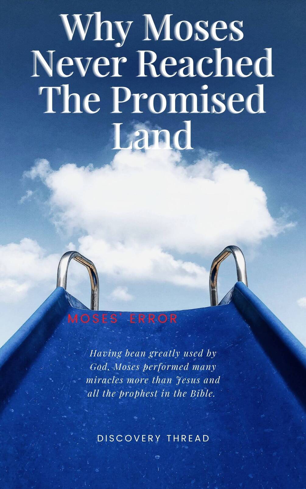 Why Moses Never Reached The Promise Land