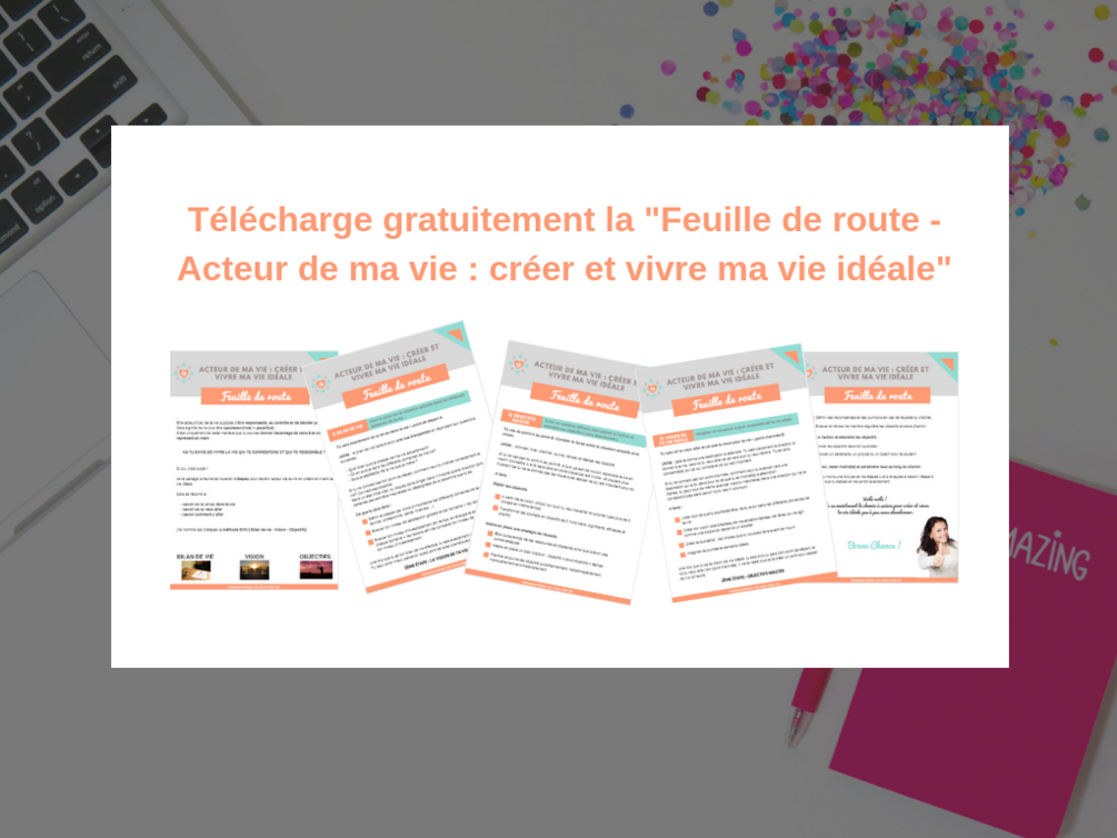 Feuille de route - Acteur de ma vie : créer et vivre ma vie idéale