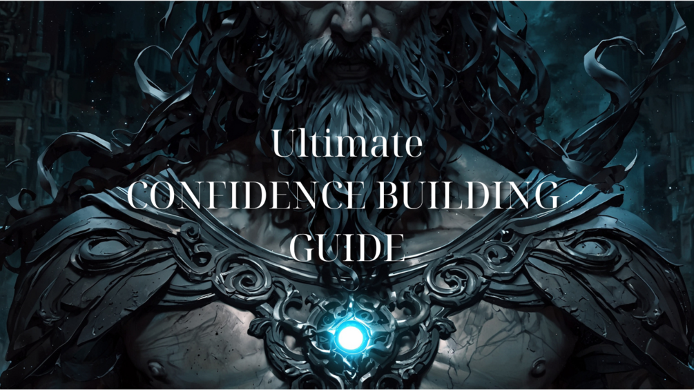 Ultimate Confidence Building Guide