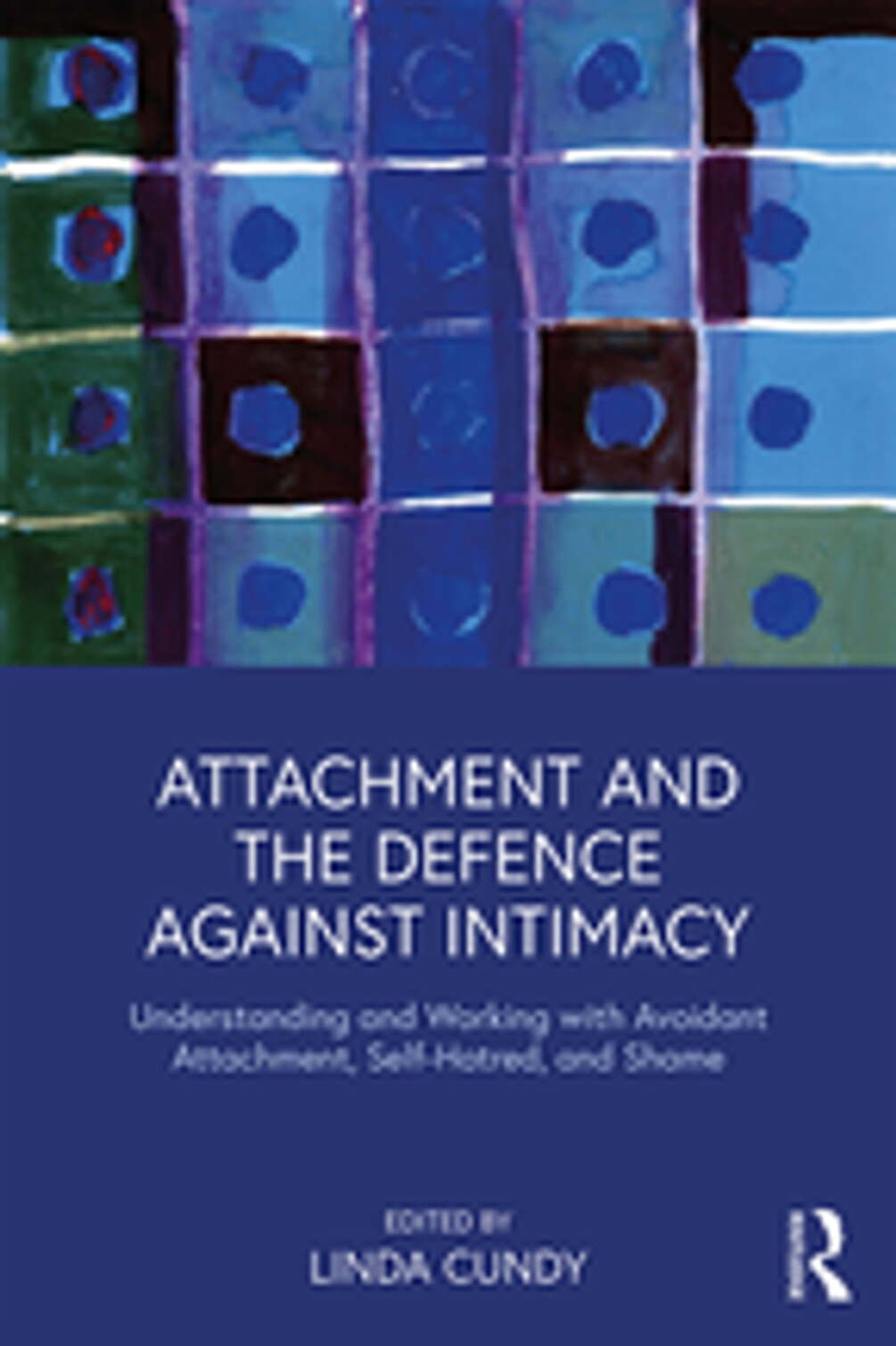 Attachment and the Defence Against Intimacy ; Understanding and Working ...