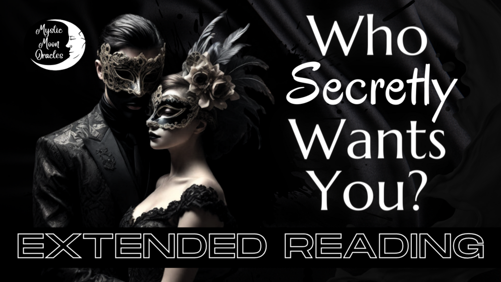 WHO SECRETLY WANTS YOU? Extended Reading