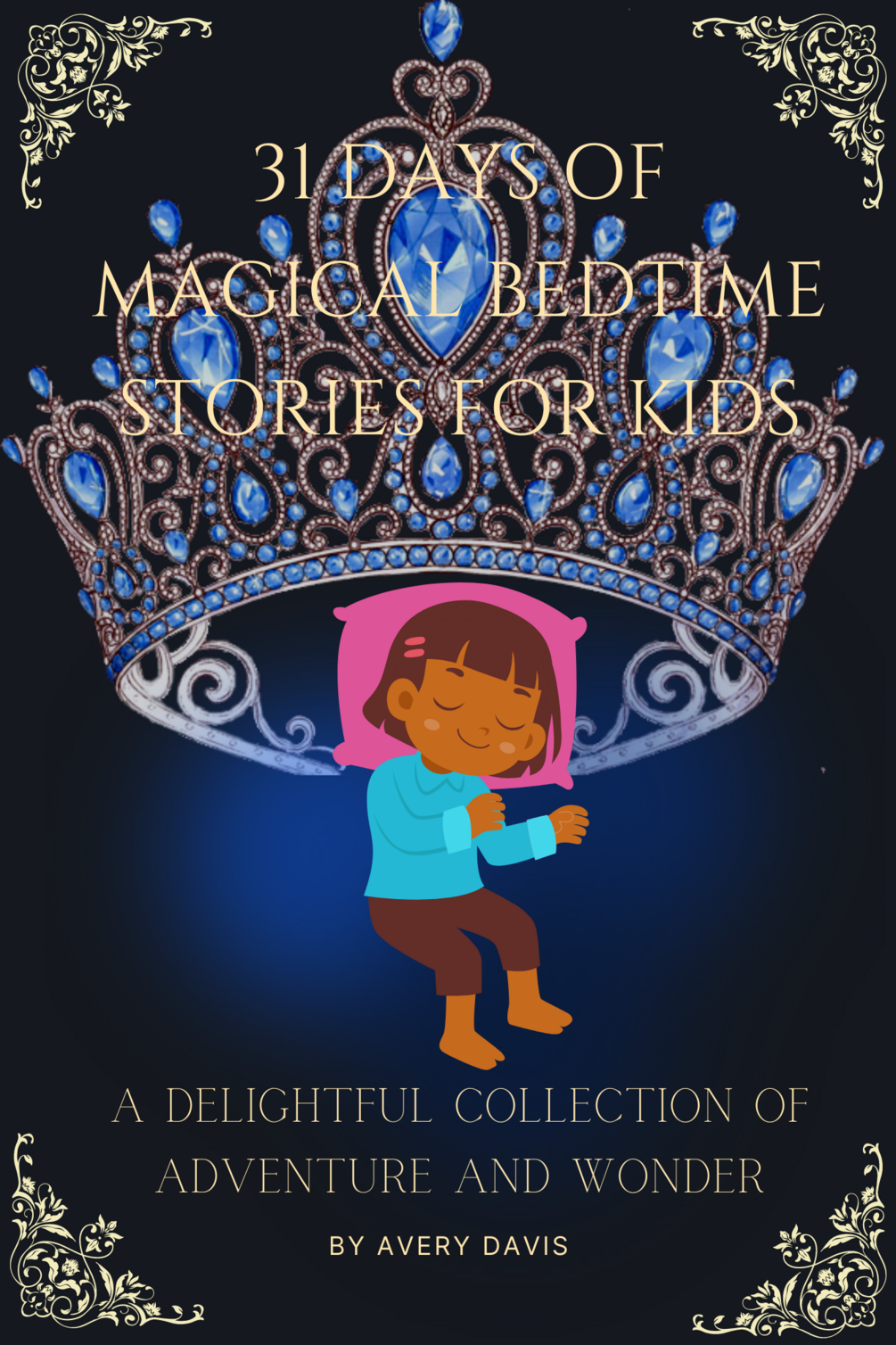 31 Days of Magical Bedtime Stories for Kids 2-9: A Delightful ...