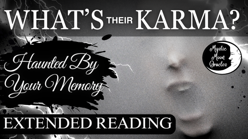 What's Their Karma? "Haunted by Your Memory" EXTENDED READING