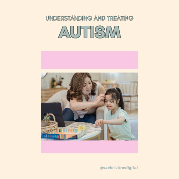 Understanding and Treating Autism