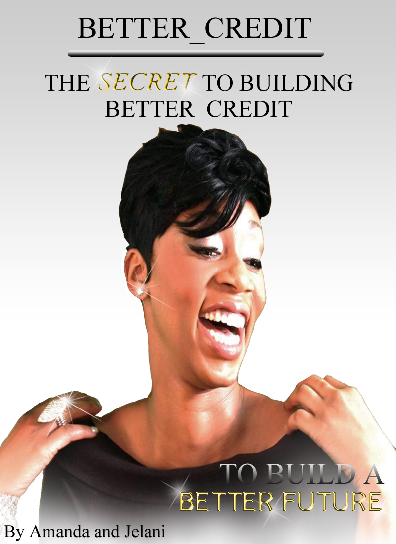 The Secret To Building Better Credit To Build a Better Future