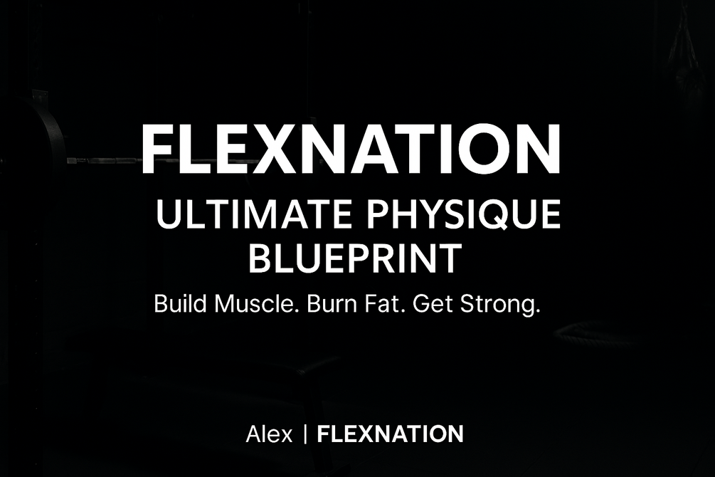 FLEXNATION: Ultimate Physique Blueprint