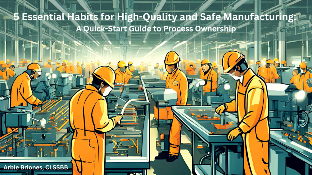 5 Essential Habits for High-Quality and Safe Manufacturing