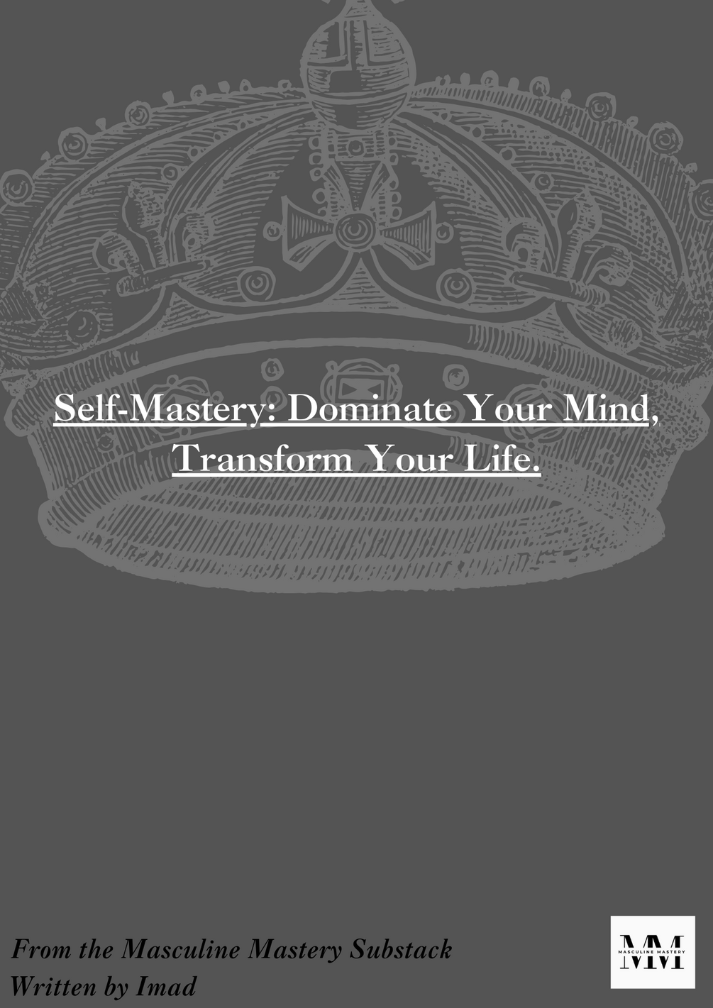 Self-Mastery : Dominate your mind, transform your life