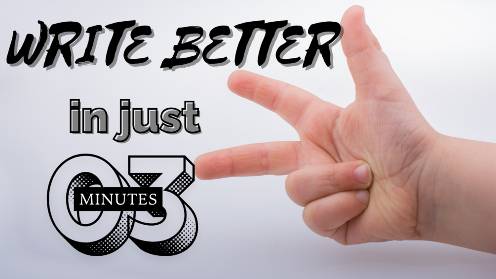 Write Better in 3 Minutes Flat