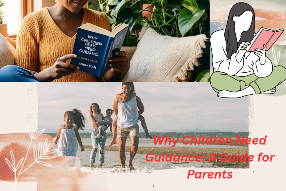 Why Children Need Guidance: A Guide for Parents