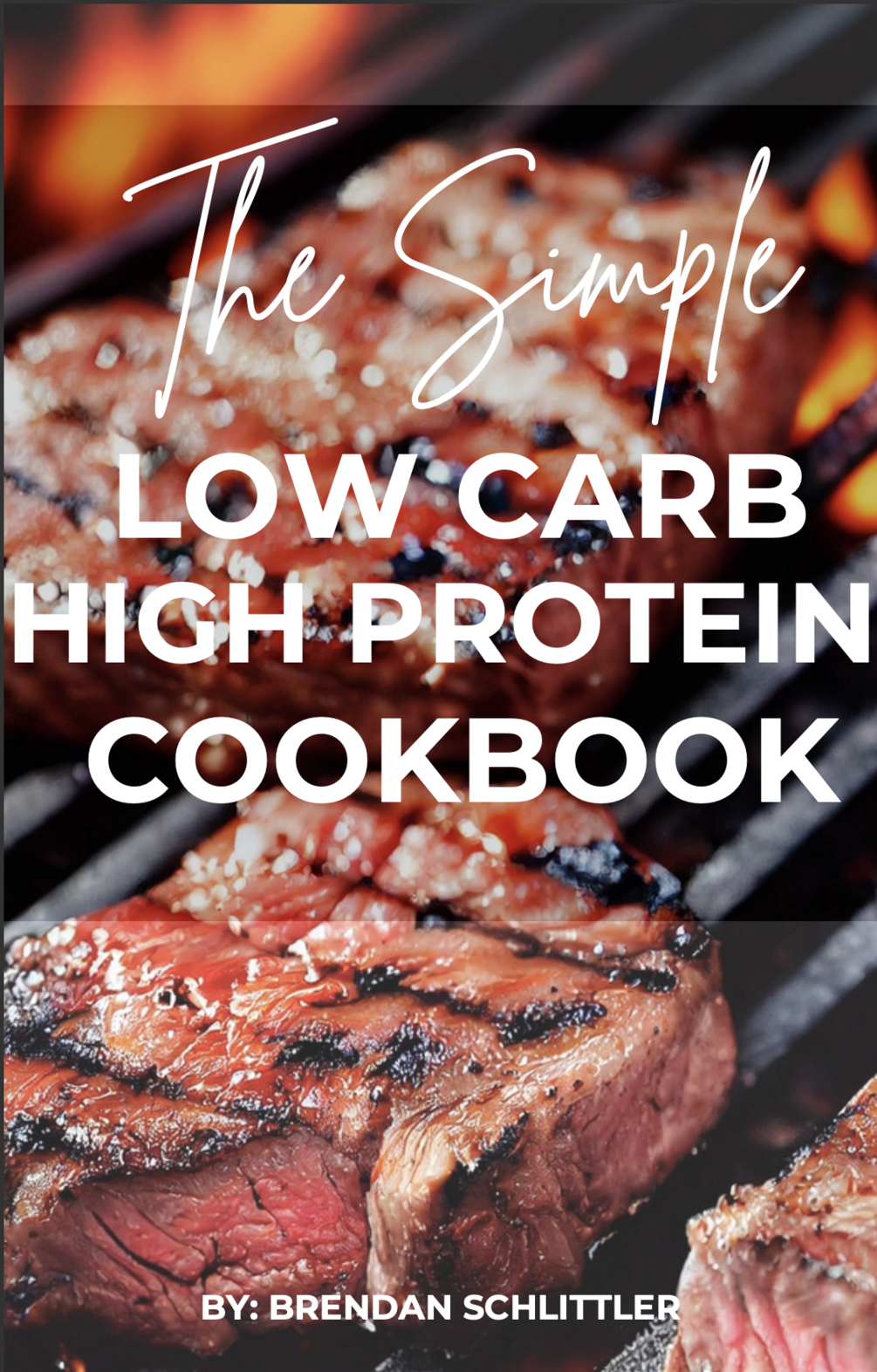 The Simple Low Carb High Protein Cookbook