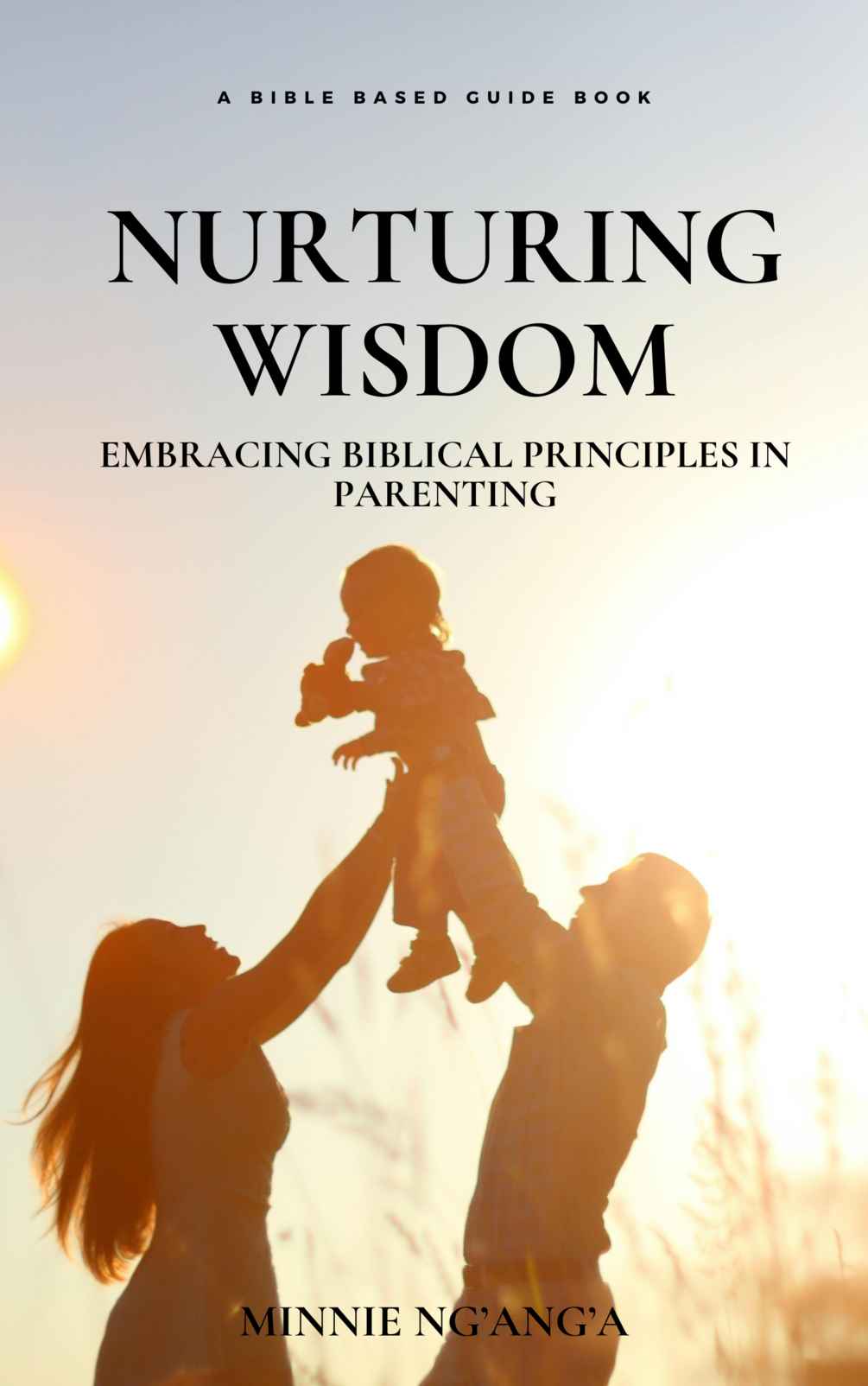 Nurturing with Wisdom: Embracing Biblical Principles in Parenting by ...