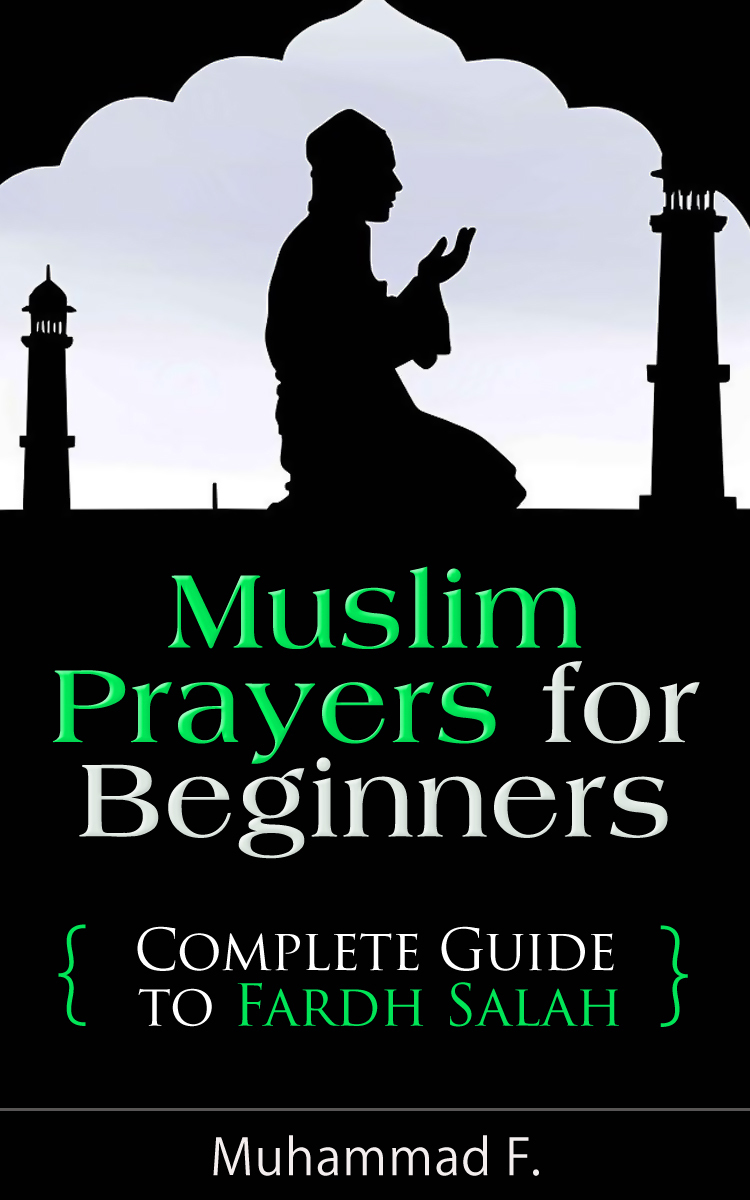 Muslim Prayers for Beginners - Complete Guide To Fardh Salah