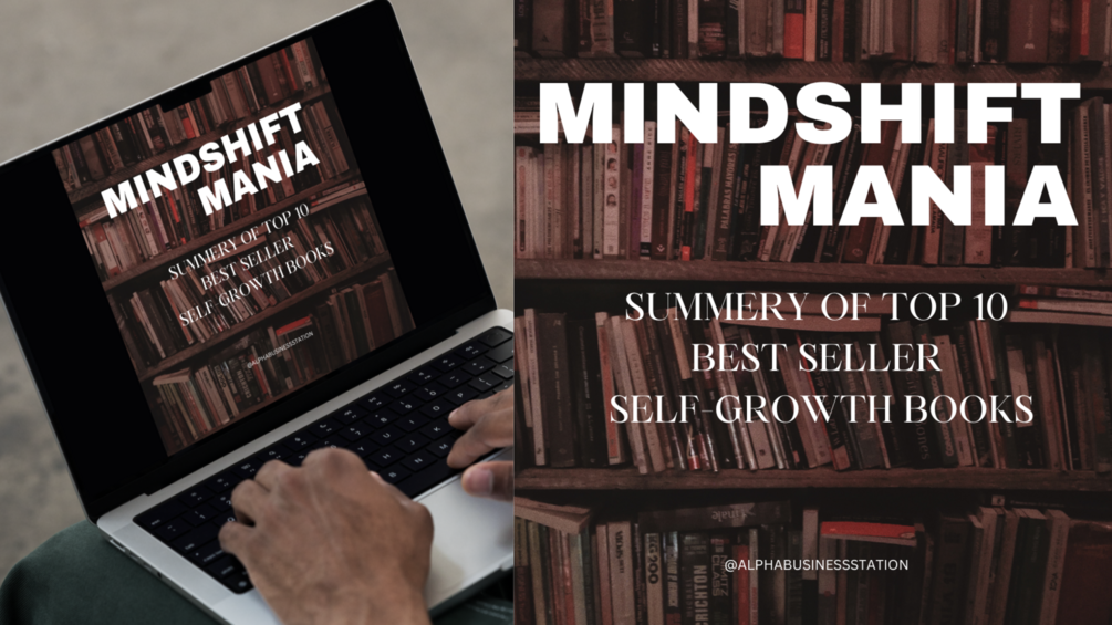 MINDSHIFT MANIA (SUMMARY OF TOP 10 BEST SELLING SELF-GROWTH BOOKS)