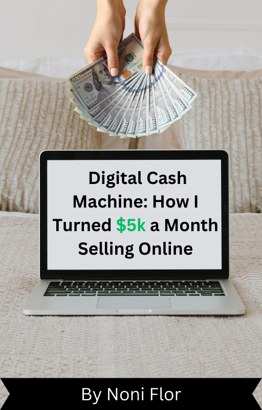 Digital Cash Machine: How I Turned $5k a Month Selling Online