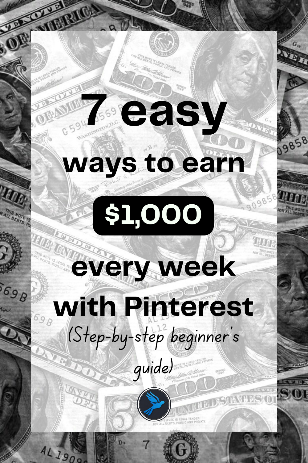 7 easy ways to make $1,000 every week on pinterest
