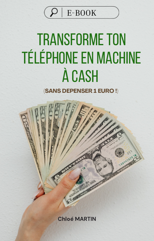 Transforme ton téléphone en machine à cash
