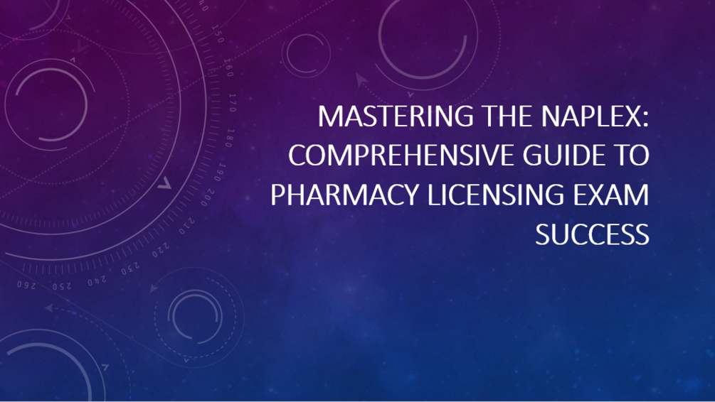 Mastering the NAPLEX: Comprehensive Guide to Pharmacy Licensing Exam ...