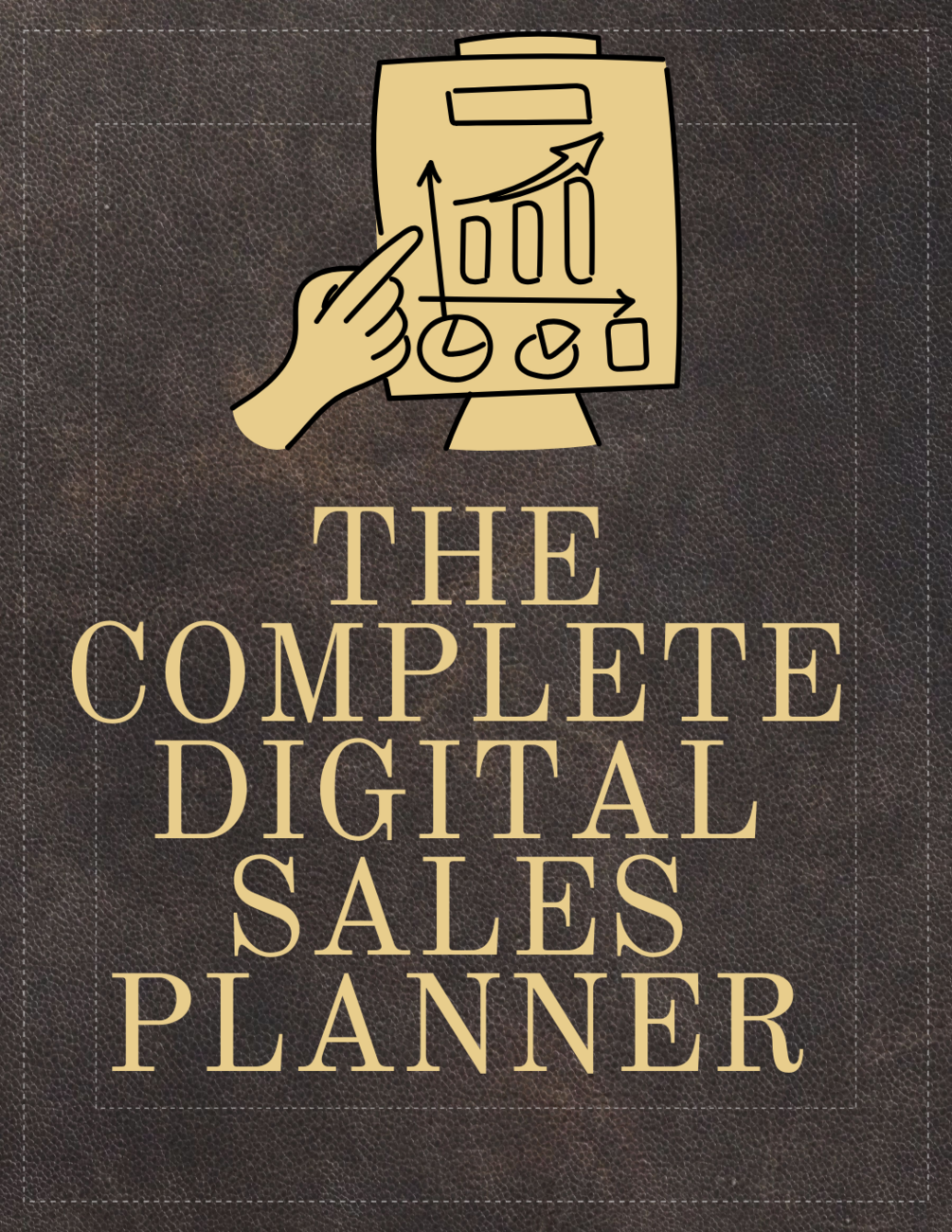 THE COMPLETE DIGITAL SALES PLANNER