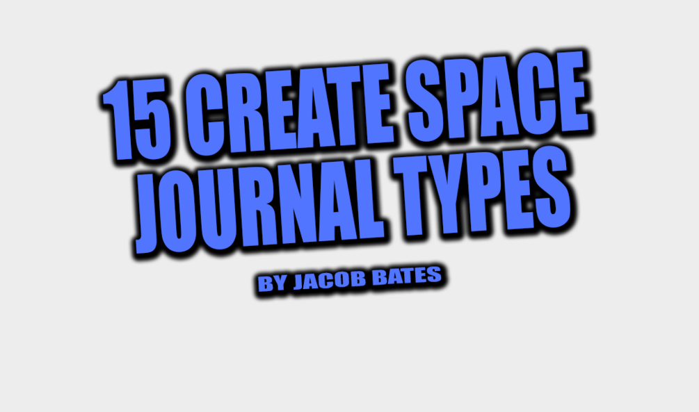 Create Space Journal Types