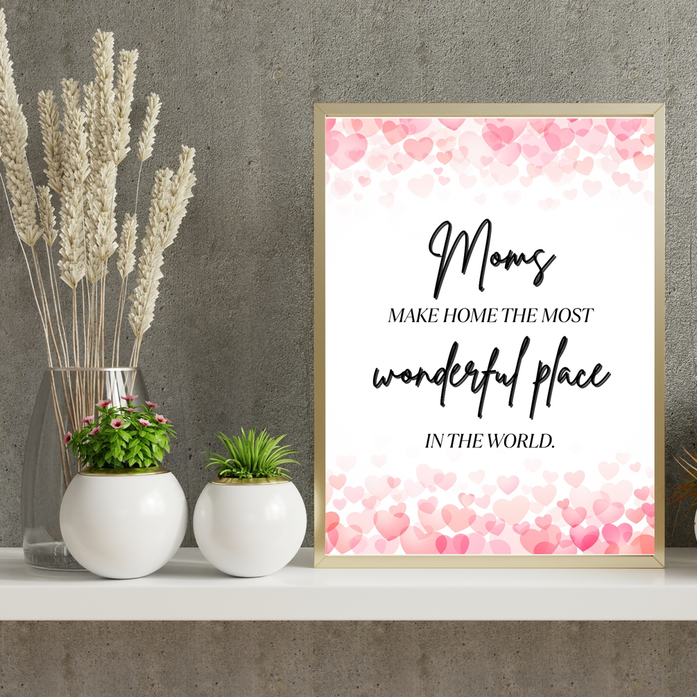Moms Make Homes Wonderful - Mother's Day Wall Art, Printable Gift for ...