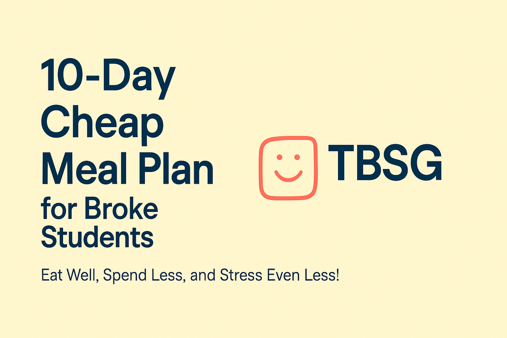 10-Day Cheap Meal Plan for Broke Students: Eat Well, Spend Less, and ...
