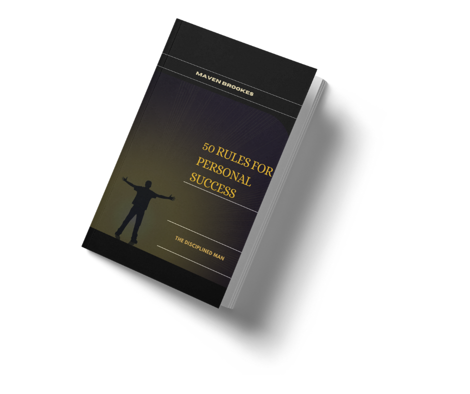 The Disciplined Man 50 Rules for Personal Success