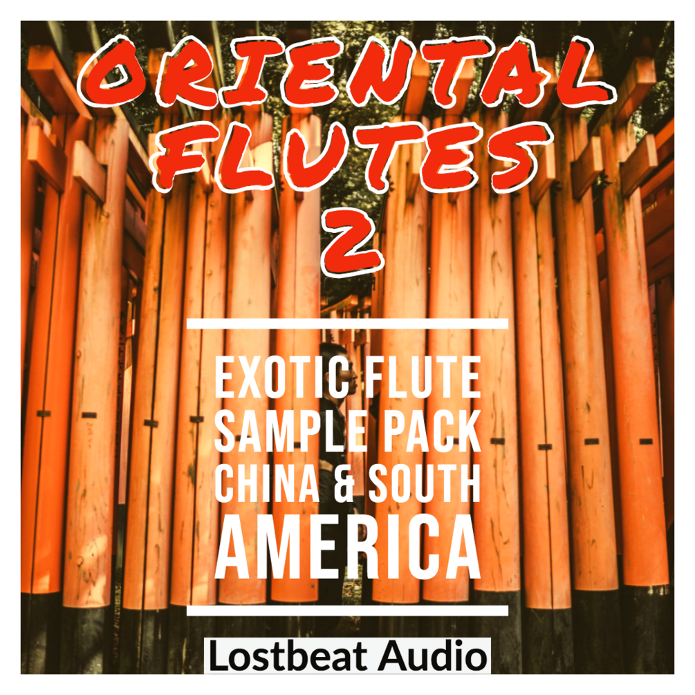ORIENTAL FLUTES 2 - Exotic flute sample pack - China & South America