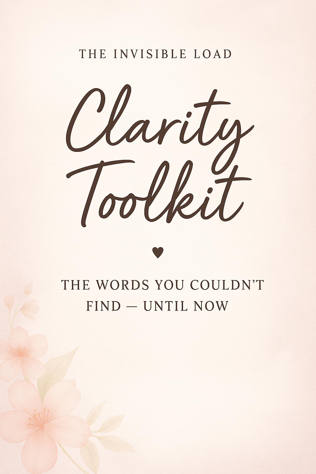 The Invisible Load Clarity Toolkit