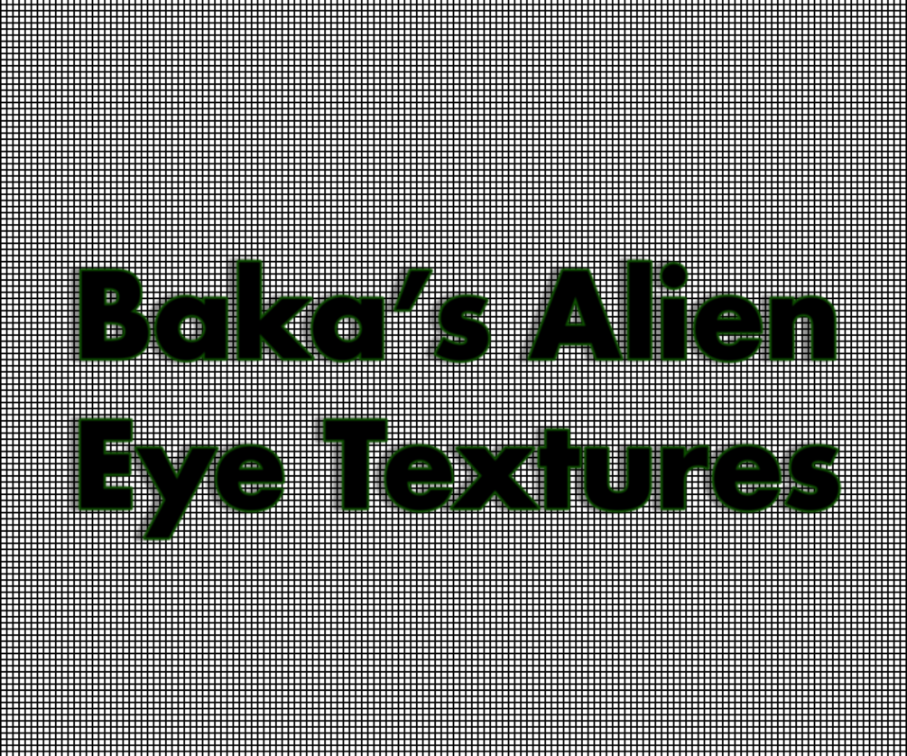 Baka’s Alien Eye Textures