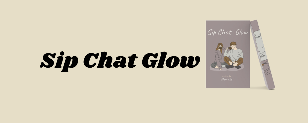 Sip Chat Glow