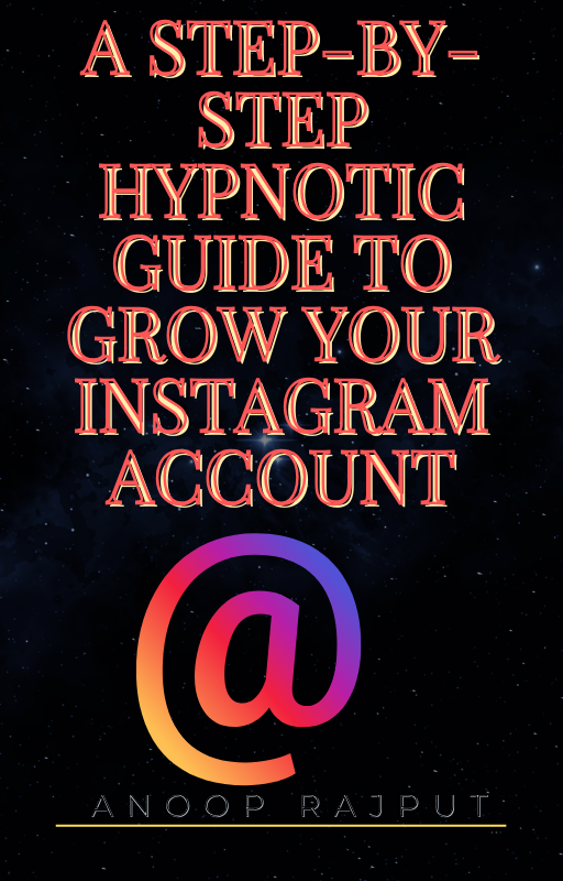 How to Grow Your Instagram Account: A Step-by-Step Hypnotic Guide