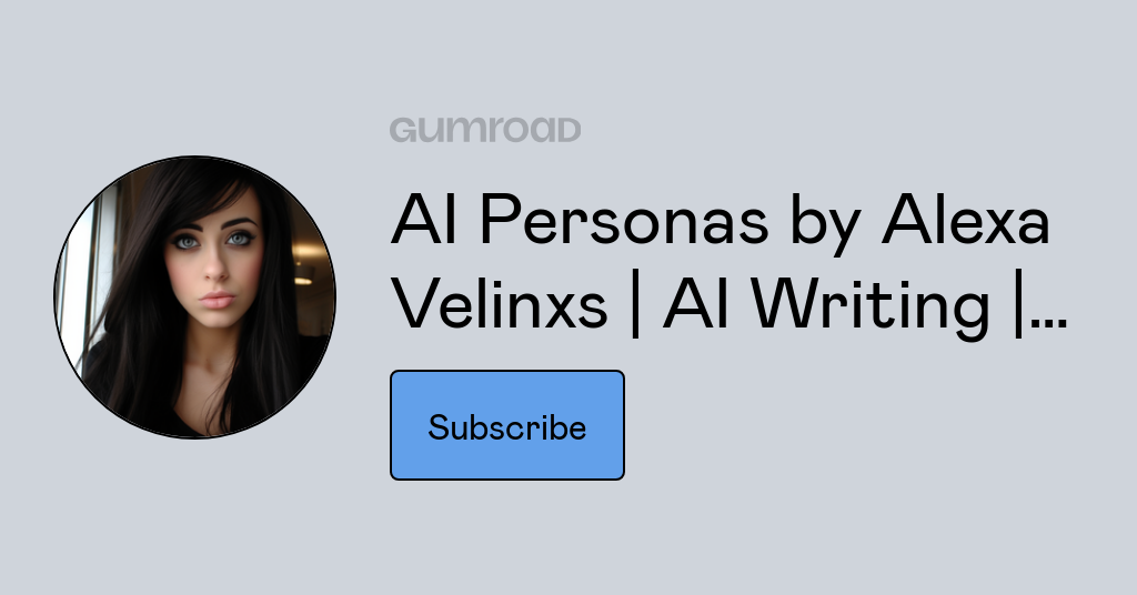 AI Personas by Alexa Velinxs | AI Writing | GPT 4 Prompts