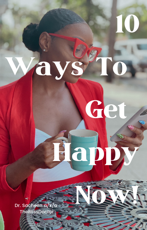 10 Ways To Get Happy Now!