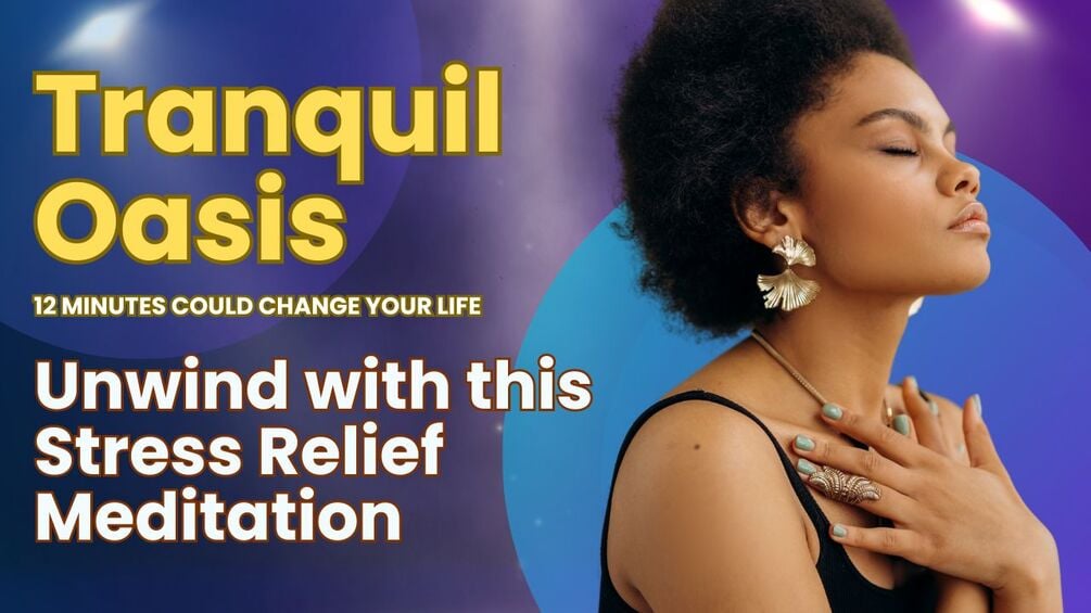 Tranquil Oasis: Unwind with this Stress Relief Meditation