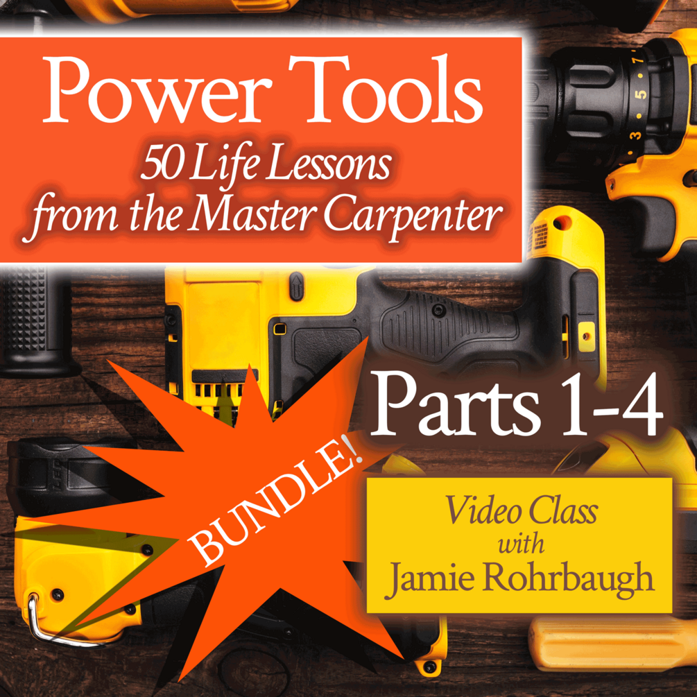 BUNDLE: Power Tools: 50 Life Lessons from the Master Carpenter, Parts 1-4