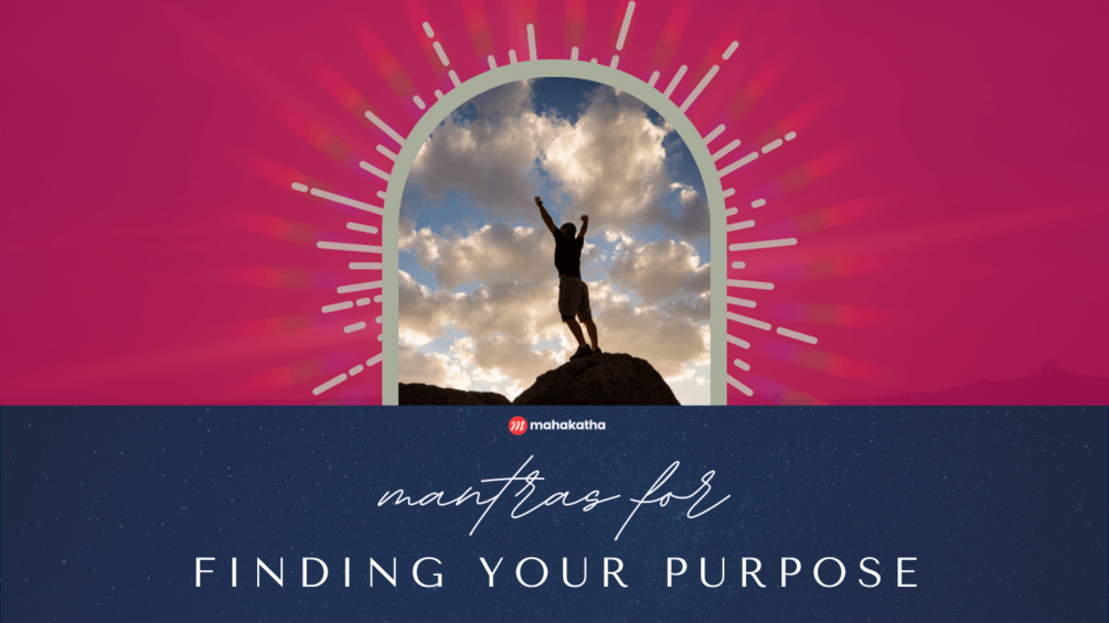 Mantras for finding your purpose