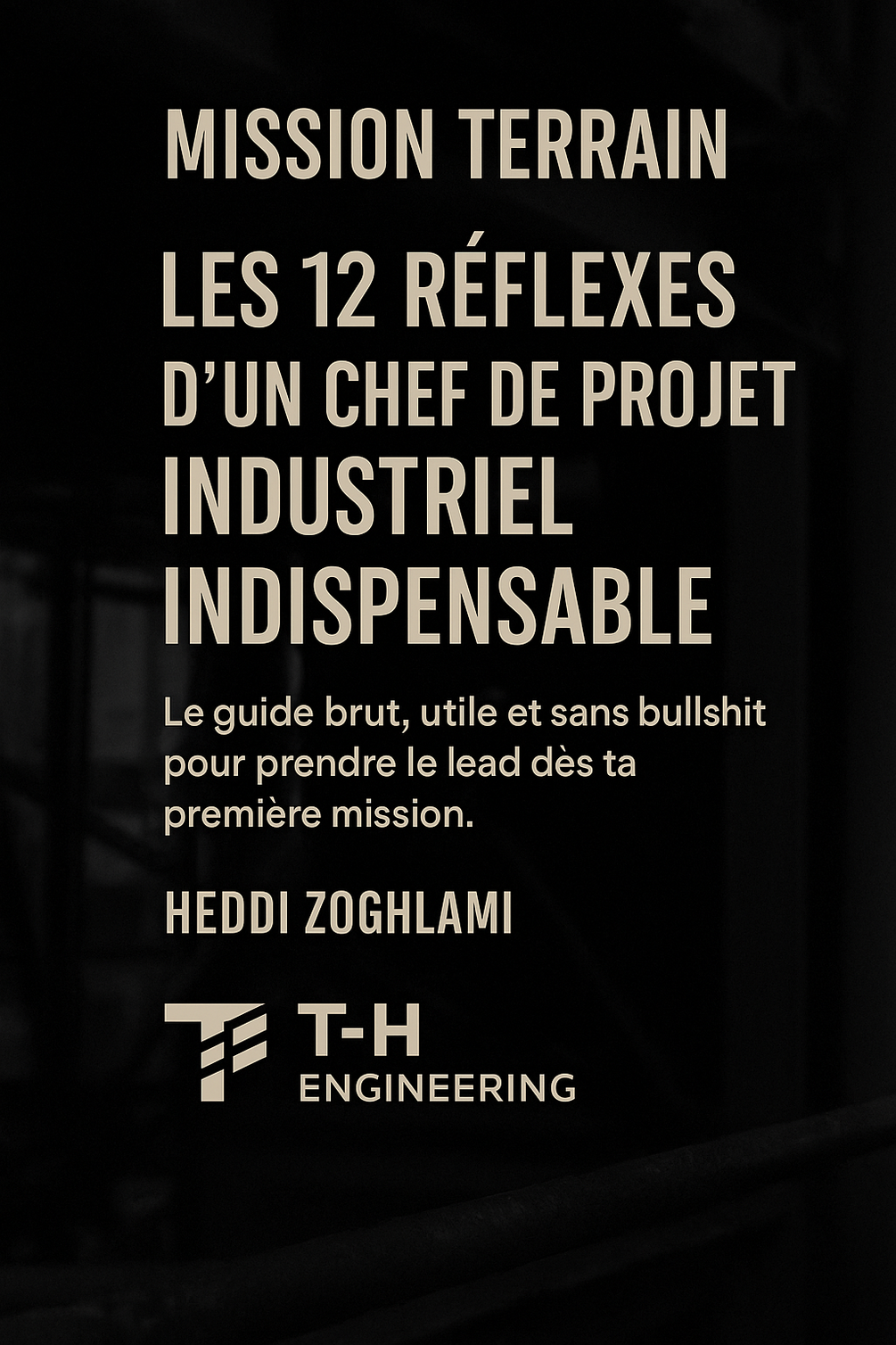 MISSION TERRAIN – Les 12 réflexes d’un chef de projet industriel ...