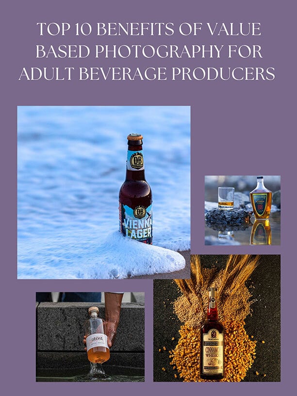 Top 10 Benefits of Value Based Photography for Adult Beverage Producers
