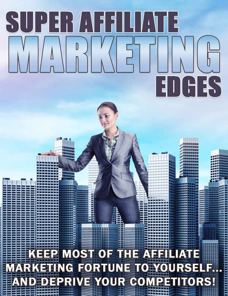 SUPER AFFILIATE MARKETING EDGES