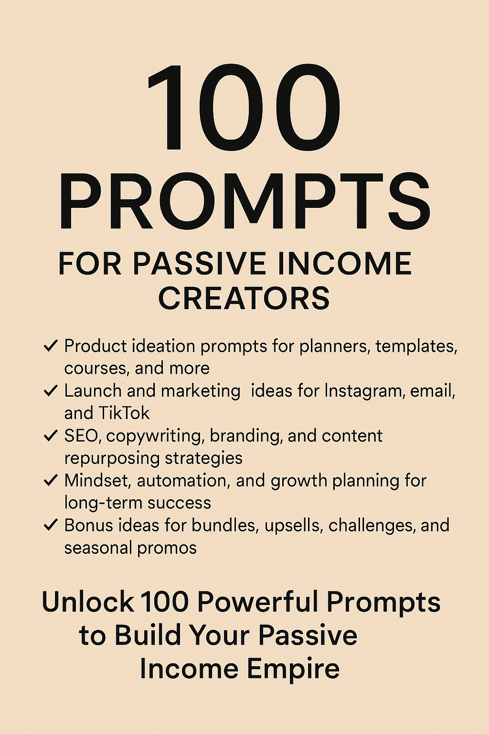 100 Prompts for Passive Income Creators