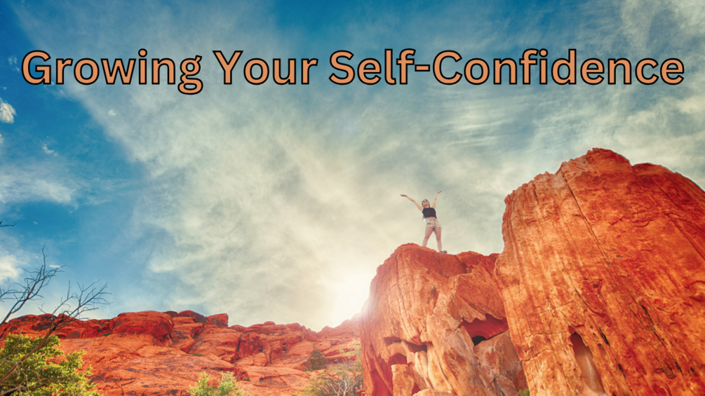 Growing Your Self-Confidence
