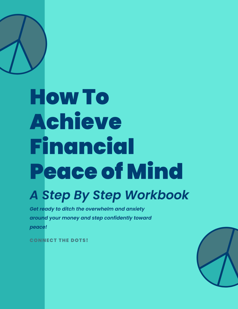 How To Achieve Financial Peace of Mind: A Step By Step Workbook