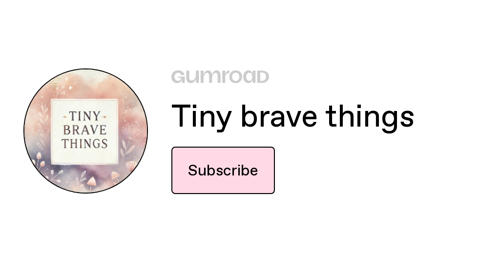 Tiny brave things
