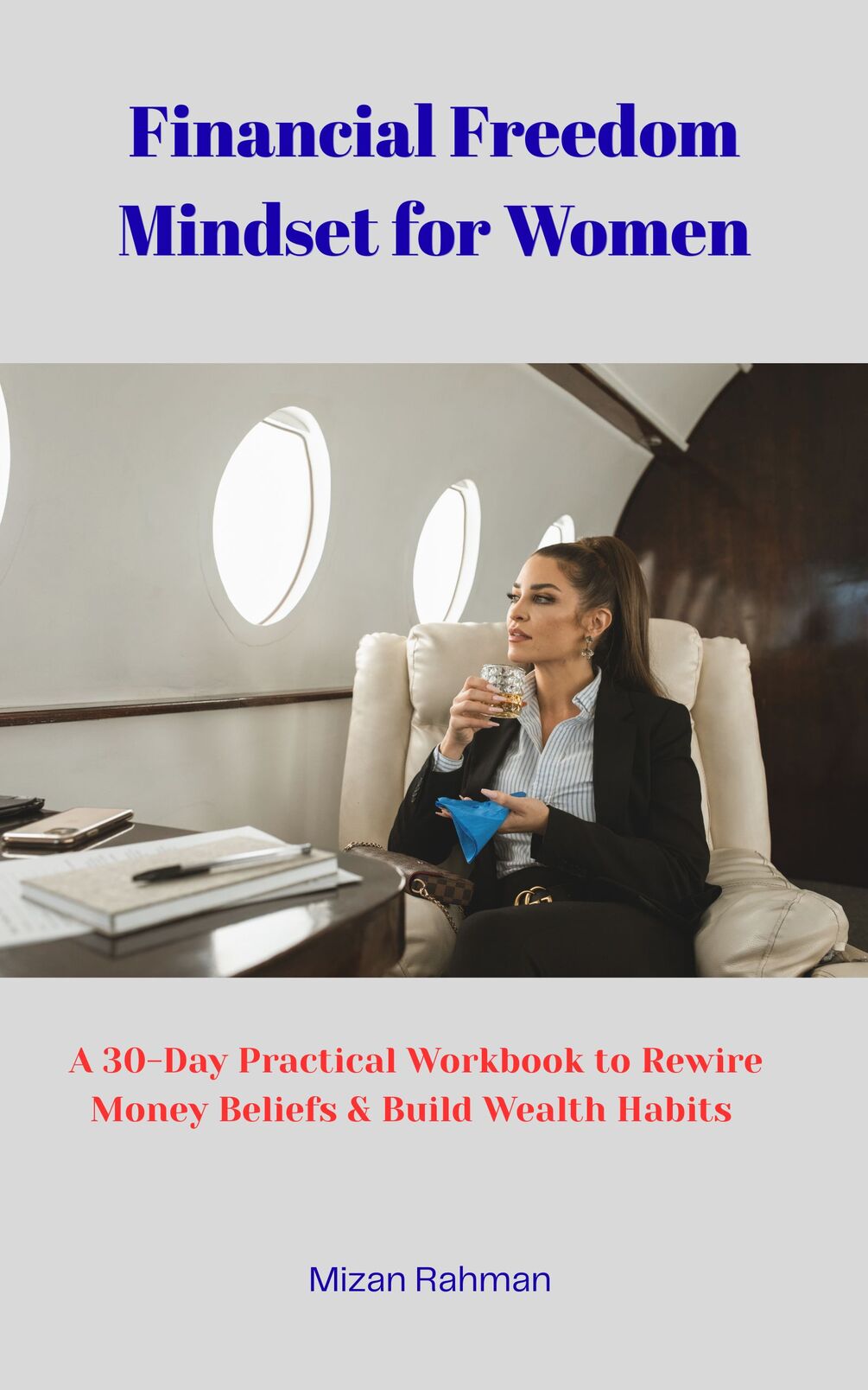 Financial Freedom Mindset for Women: A 30-Day Practical Workbook to ...